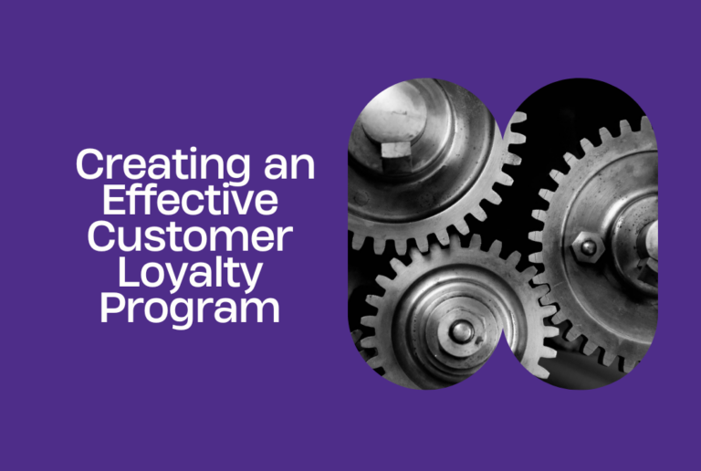 The Guide to Creating an Effective Customer Loyalty Program | Keeping