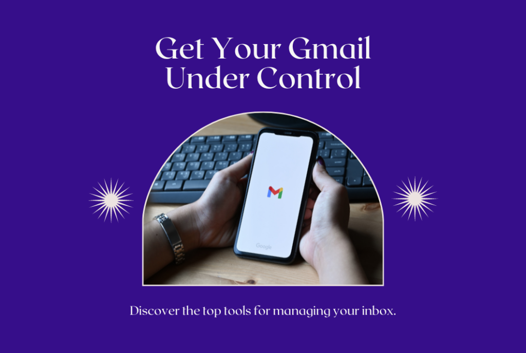 13 Amazing Gmail Inbox Management Tools and Gmail Productivity Tools