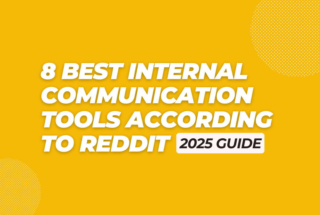 8 Best Internal Communication Tools According to Reddit (2025 Guide)